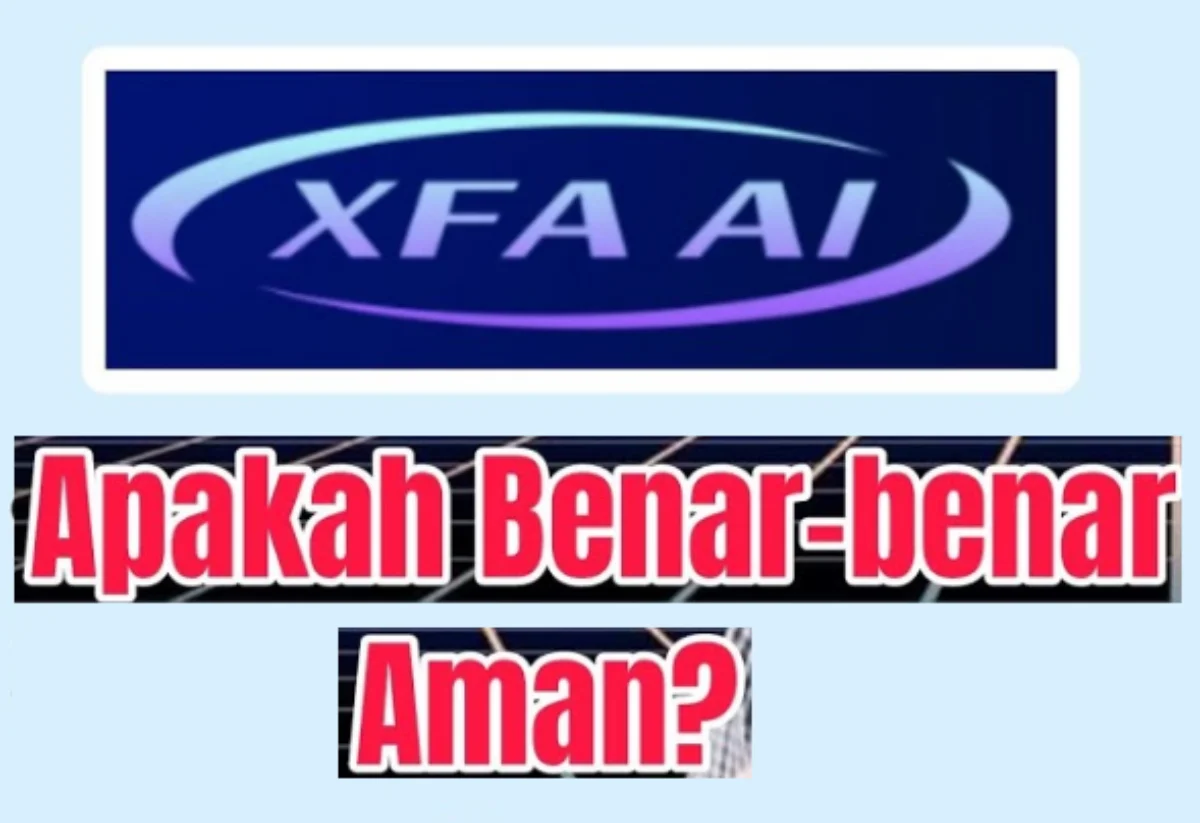 Ciri-Ciri dan Tanda XFA AI Aplikasi Penipuan, Kapan Aplikasi XFA AI Akan Scam? – Kurasimedia.com